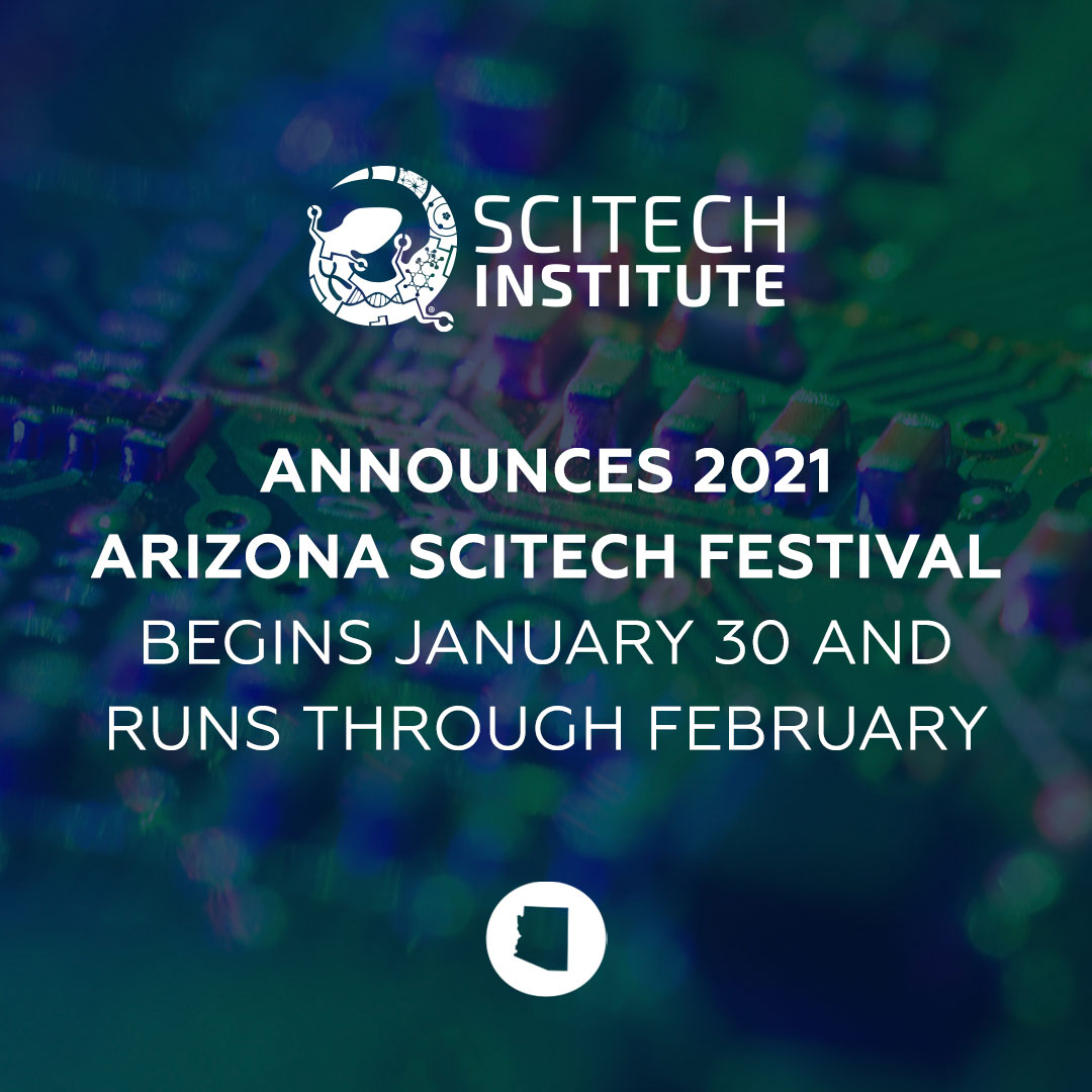 SciTech Institute Announces 10th Annual Arizona SciTech Festival ...
