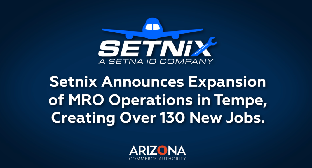 Setnix, A Setna.iO Company, Announces Major Expansion In Tempe