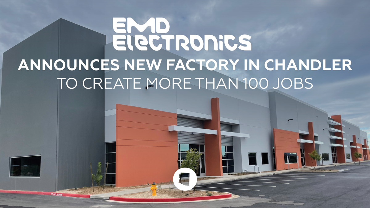 EMD Electronics Announces New Factory In Chandler To Expand Capacities ...