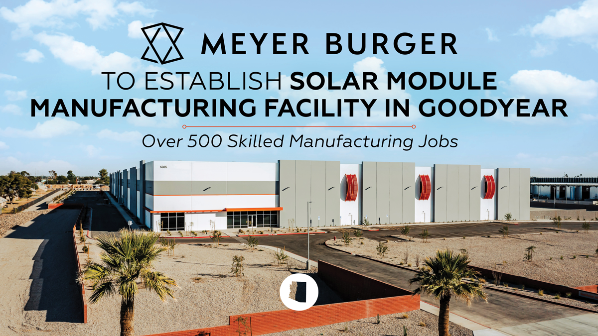 Meyer Burger To Establish Solar Module Manufacturing Facility In Goodyear
