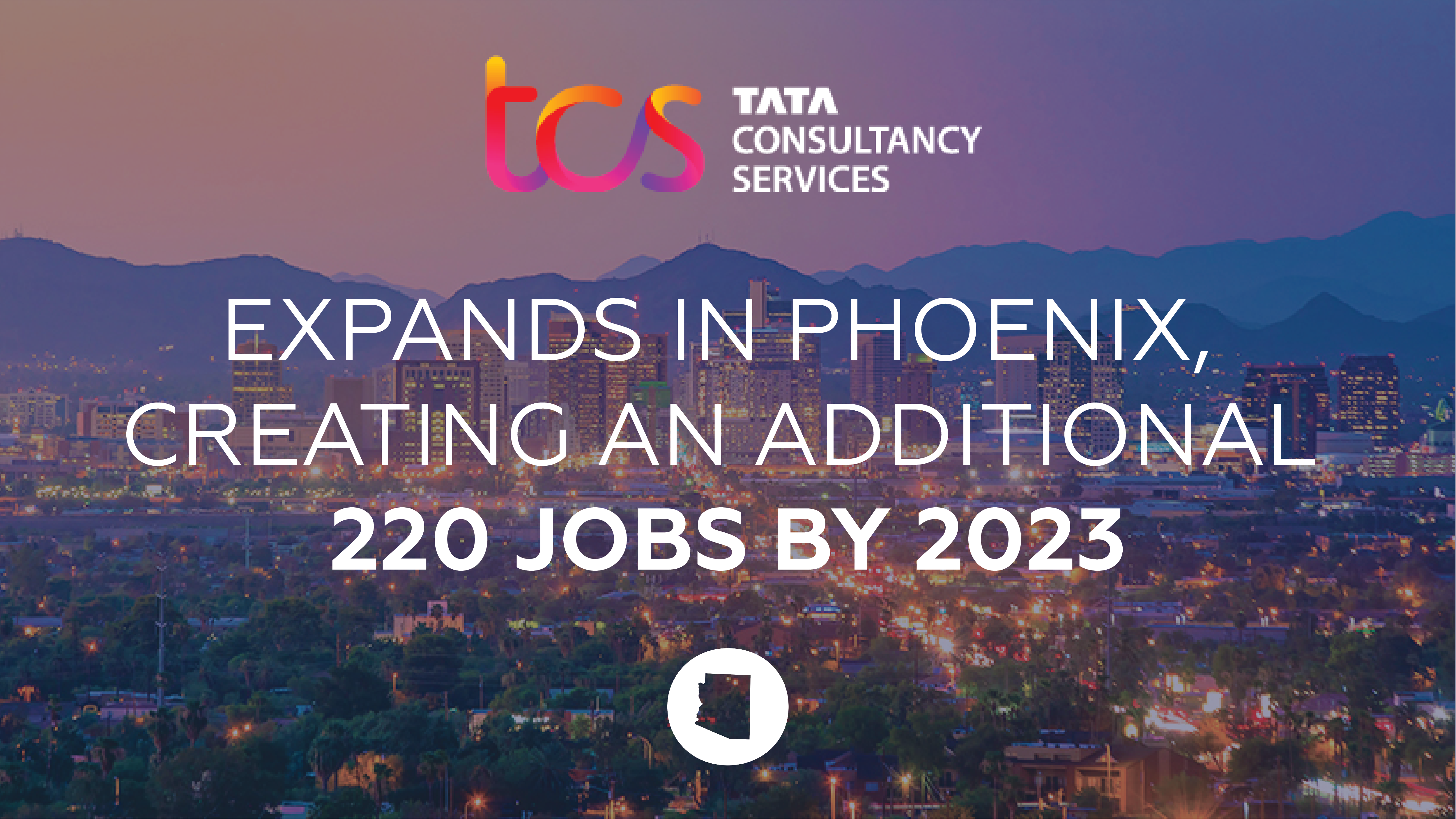 TCS Expands in Arizona: To Invest $300 Million by 2026 in Local Job ...